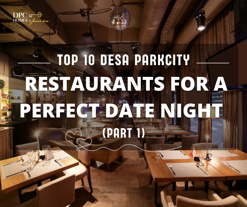 Top 10 Desa ParkCity Restaurants for a Perfect Date Night (Part 1)